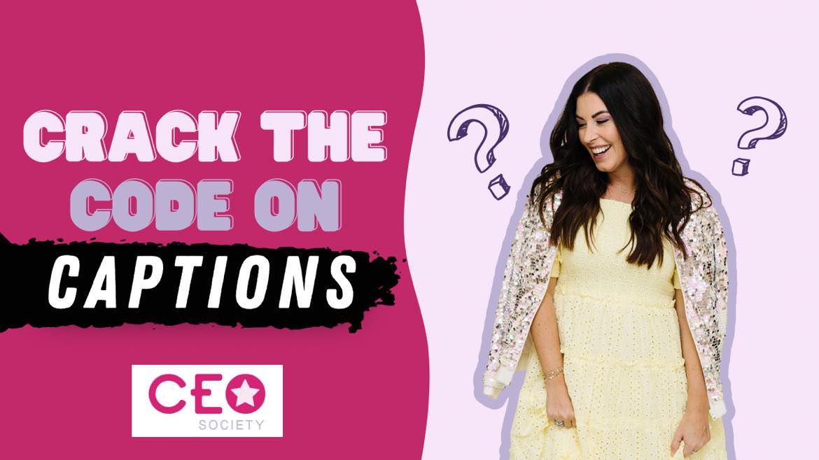 Crack the Code on Captions – The CEO Society